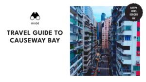 The Hongkonger’s Complete Travel Guide to Causeway Bay
