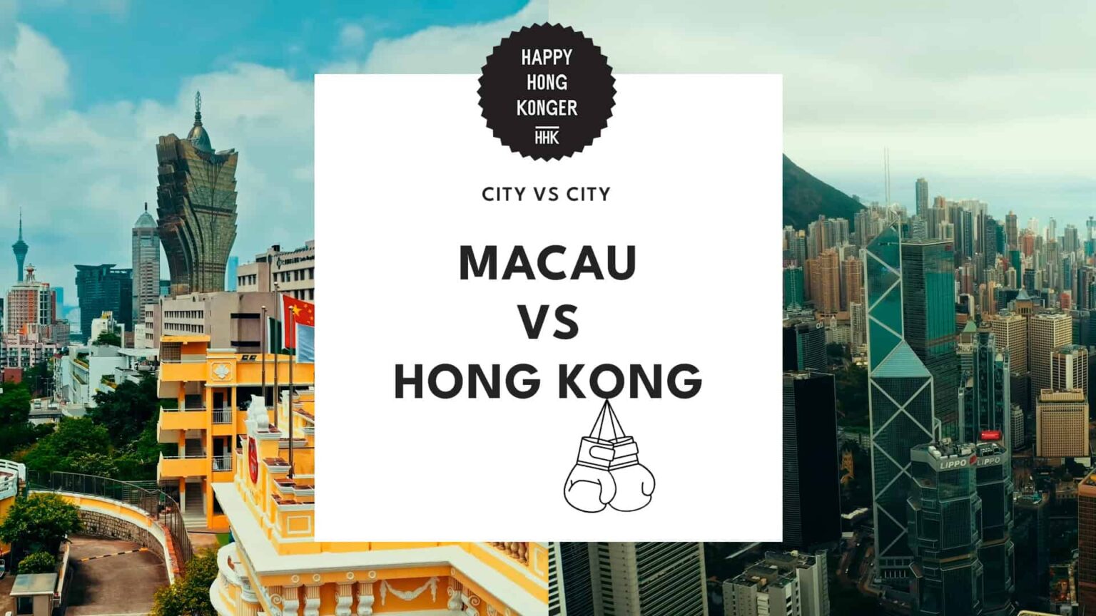Hong Kong vs. Macau (A Detailed Comparison)