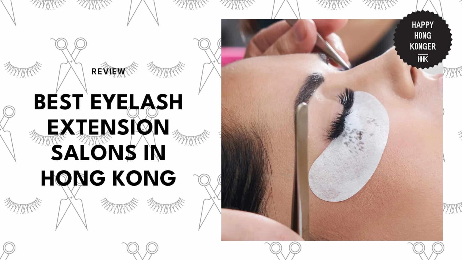5 Lash Extension Salons in HK for the Ultimate Glam Look [2025 ]