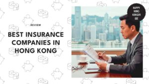 The 5 Hong Kong Insurance Companies That Cover It All [2026 ]